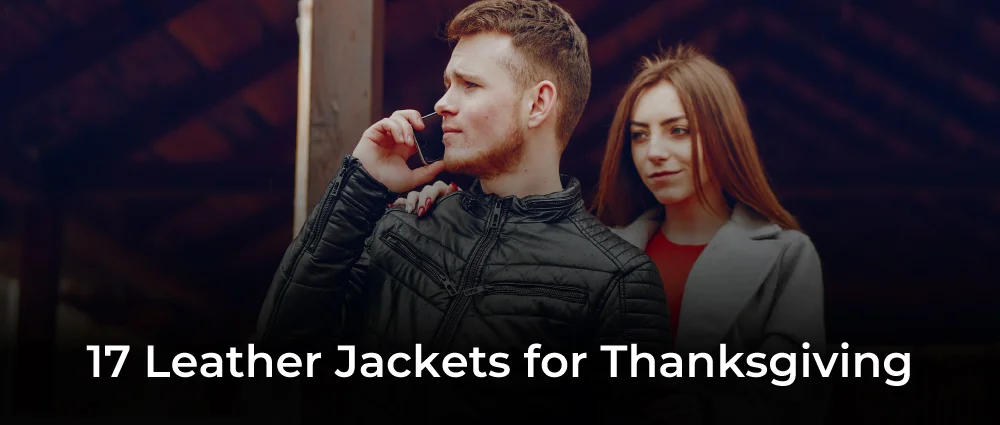 17 Leather Jackets for Thanksgiving - Jacketsinn